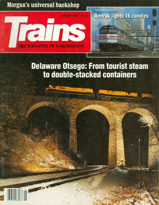 1988 Trains Magazine: Delaware Otsego/Amtrak 16 Years/Morgan Universal ...