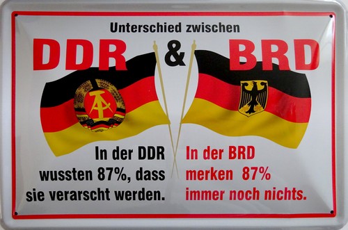 Blechschild Schild 20x30 cm - Unterschied BRD DDR 87% verarscht merken ...