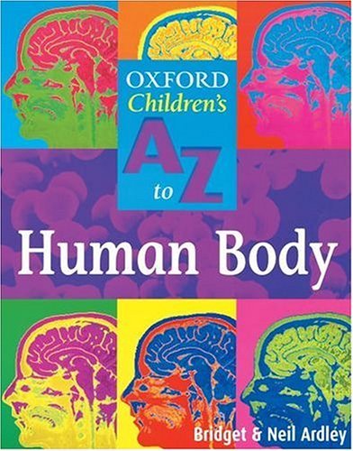 Oxford Children's A To Z to the Human Body (Oxford Childrens A-Z | eBay