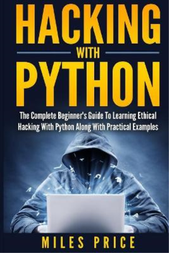 Miles Price Hacking with Python (Poche) 9781547130504 | eBay