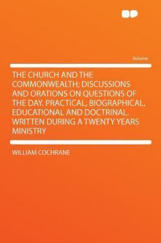 Church and the Commonwealth; Discussions and Orations on Questions of ...