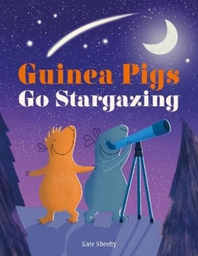 Kate Sheehy Guinea Pigs Go Stargazing (Hardback) Guinea Pigs (UK IMPORT ...