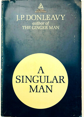 A Singular Man; SIGNED by J.P. Donleavy- Paperback 1st Thus 1963, Very ...