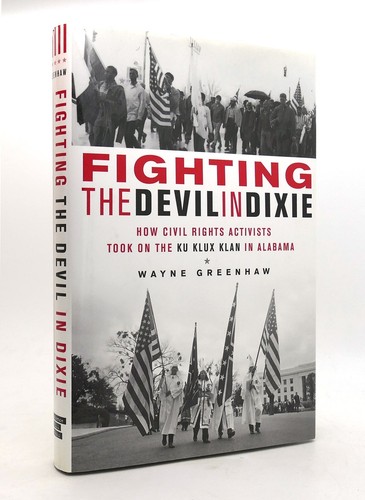 Wayne Greenhaw FIGHTING THE DEVIL IN DIXIE How Civil Rights Activists ...