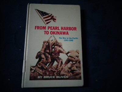 FROM PEARL HARBOR TO OKINAWA - War Pacific 1941-1945 - Bruce Bliven -Hc ...