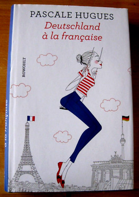 Pascale Hugues Deutschland à la francaise Erstausgabe gebunden sehr gut ...