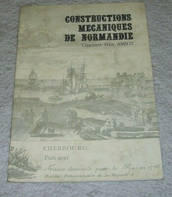 CONSTRUCTIONS MECANIQUES DE NORMANDIE Chantiers Felix AMIOT BROCHURE ...