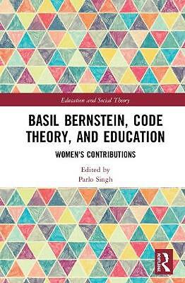 Basil Bernstein, Code Theory, and Education: Women's Contributions by ...