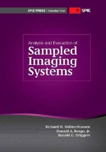 Analysis and Evaluation of Sampled Imaging Systems (SPIE Tutorial Te ...