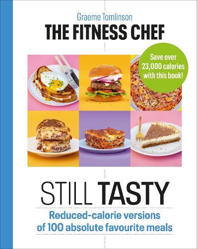 Graeme Tomlinson THE FITNESS CHEF: Still Tasty (Relié) | eBay