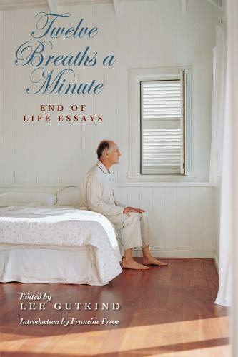 Twelve Breaths a Minute: End-of-Life Essays; - 0870745719, hardcover ...