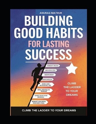 Good Habits for Long-Lasting Success by Anurag Mathur Paperback Book ...