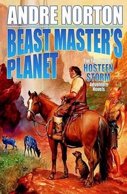 Beast Master's Planet: Omnibus of Beast Master and Lord of Thunder ...
