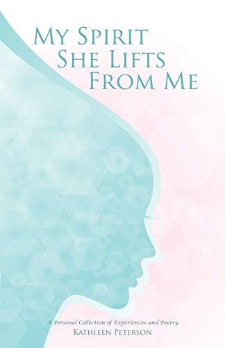 My Spirit She Lifts from Me by Peterson New 9781452599946 Fast Free ...