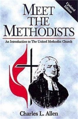 Meet the Methodists Revised: An Introduction to the United Methodist ...