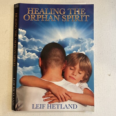 Healing the Orphan Spirit by Leif Hetland dvd 9781482648089| eBay