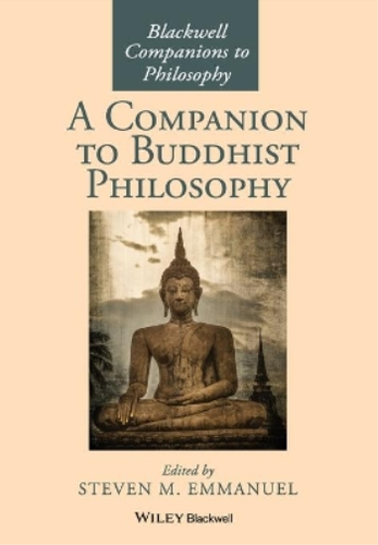 Steven M. Emmanuel A Companion to Buddhist Philosophy (Poche ...