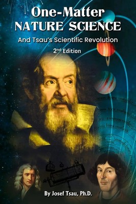 One-Matter Nature Science | Tsau's Scientific Revolution (2nd Edition ...