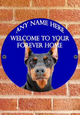 pnc689 Doberman Dog Welcome to your forever home plaque personalised ...