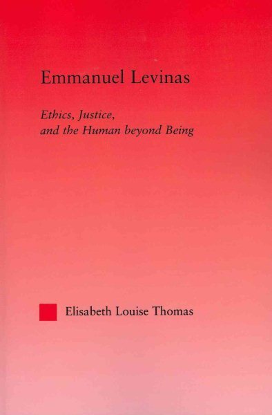Emmanuel Levinas : Ethics, Justice, and the Human Beyond Being by Lis ...
