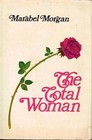 The Total Woman - Hardcover By Morgan, Marabel - VERY GOOD ...