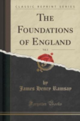 Foundations of England, Vol. 2 (Classic Reprint) by James Henry Ramsay ...
