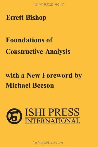 FOUNDATIONS OF CONSTRUCTIVE ANALYSIS By Errett Bishop & Michael Beeson ...
