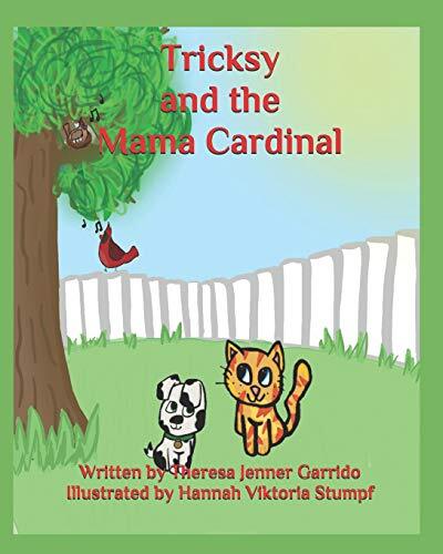 TRICKSY AND THE MAMA CARDINAL By Theresa Jenner Garrido **BRAND NEW ...