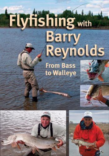 Flyfishing with Barry Reynolds: From Bass to Walleye by Reynolds, Barry ...