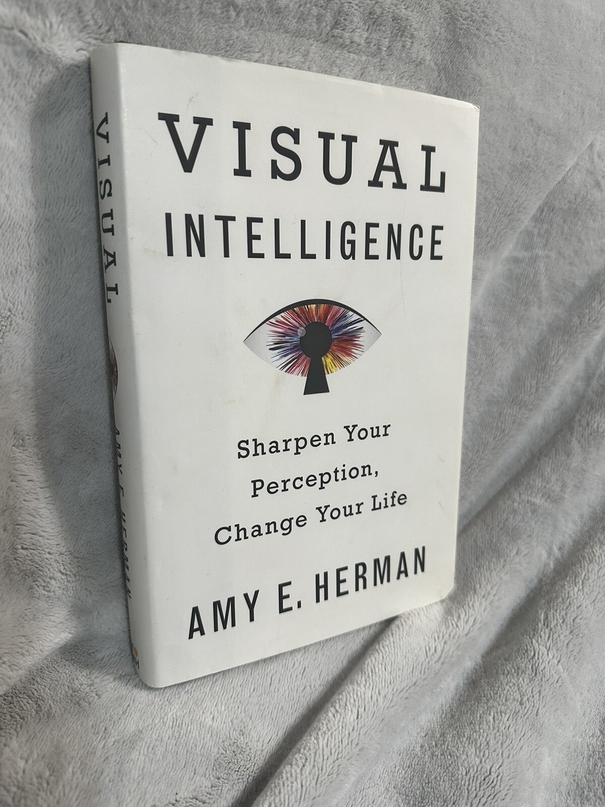 Seeing What Matters : Sharpen Your Perception, Shift Your Focus, Change ...