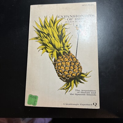 Expansionists Of 1898 Softcover 1964 Acquisition of Hawaii and Spanish ...