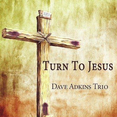 Dave Adkins Turn to Jesus (CD) | eBay
