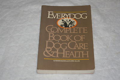 Everydog : The Complete Book of Dog Care and Health by Rowan Blogg and ...