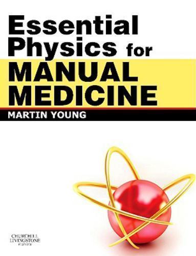 Essential Physics for Manual Medicine by Martin Ferrier Young (2009 ...