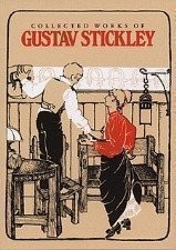 COLLECTED WORKS OF GUSTAV STICKLEY By Stephen Gray & Robery Edwards ...