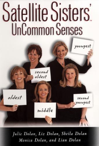 Satellite Sisters' Uncommon Senses by Julie Dolan, Lian Dolan, Liz ...