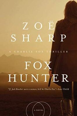 Fox Hunter: A Charlie Fox Thriller (Charlie Fox Thrillers) | eBay