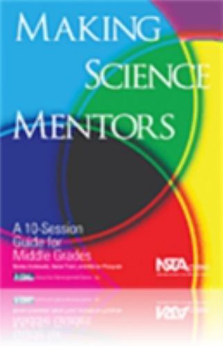 Making Science Mentors: A 10-Session Guide for Middle Grades ...