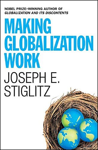 MAKING GLOBALIZATION WORK By Joseph E. Stiglitz - Hardcover **BRAND NEW ...