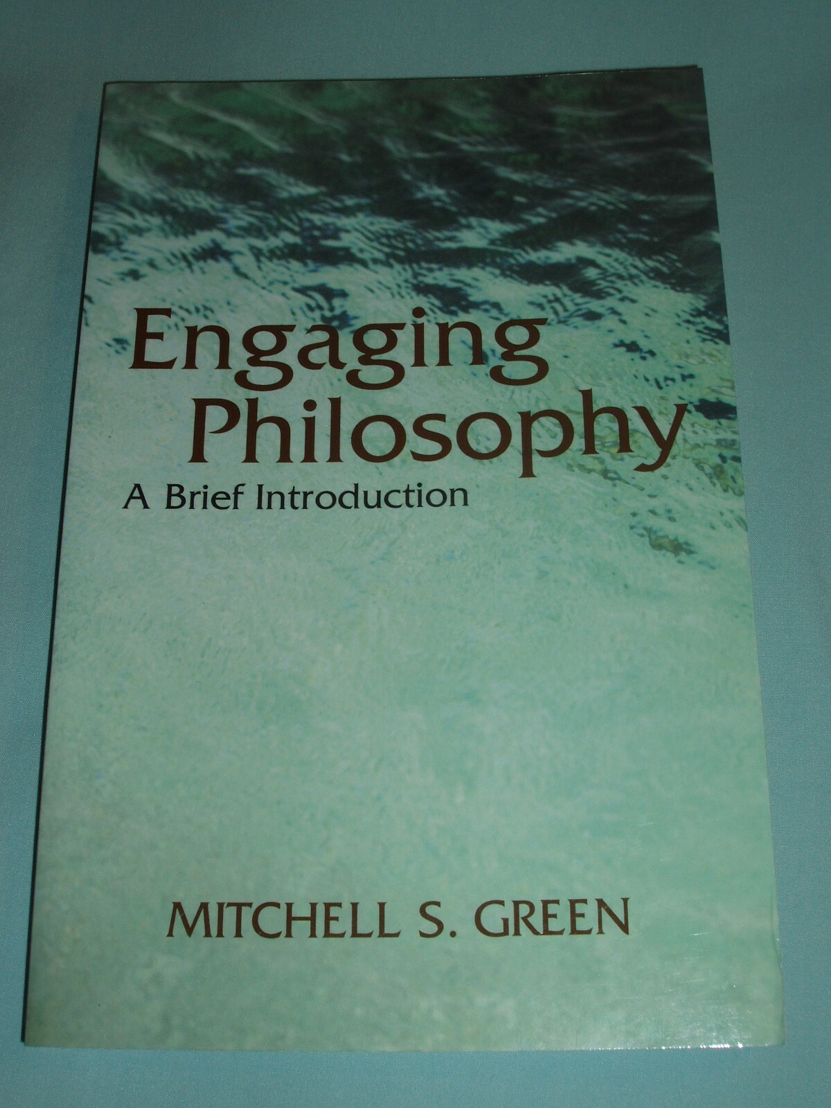 Engaging+Philosophy+%3A+A+Brief+Introduction+by+Mitchell+S.+Green+ ...