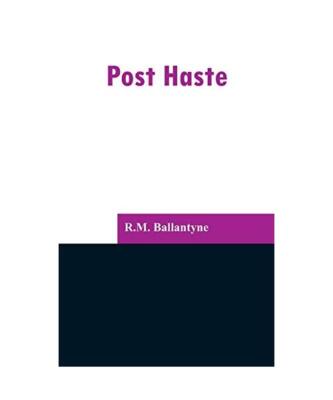 Post Haste, R. M. Ballantyne 9789353297268 | eBay UK