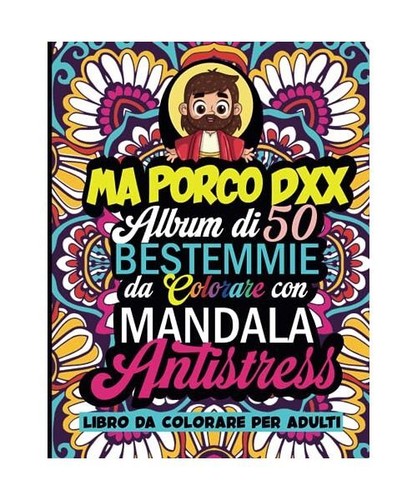BESTEMMIE DA COLORARE: MA PORCO DXX 50 MANDALA CON BESTEMMIE da ...