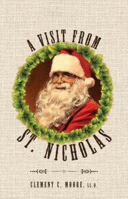 A Visit From Saint Nicholas: Twas The Night Before Christmas ...