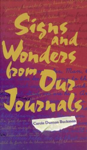 Signs and Wonders from Our Journals - Paperback By Buckman, Carole Duncan - GOOD 9780884895329 ...