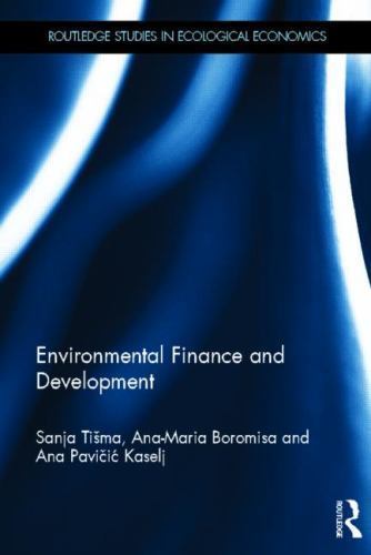 Routledge Studies in Ecological Economics Ser.: Environmental Finance ...