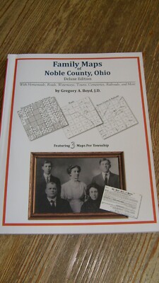 Family Maps of Noble County Ohio by Gregory A. Boyd 2010 Deluxe Edition ...