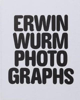 Erwin Wurm Photographs by Wurm, Erwin | eBay