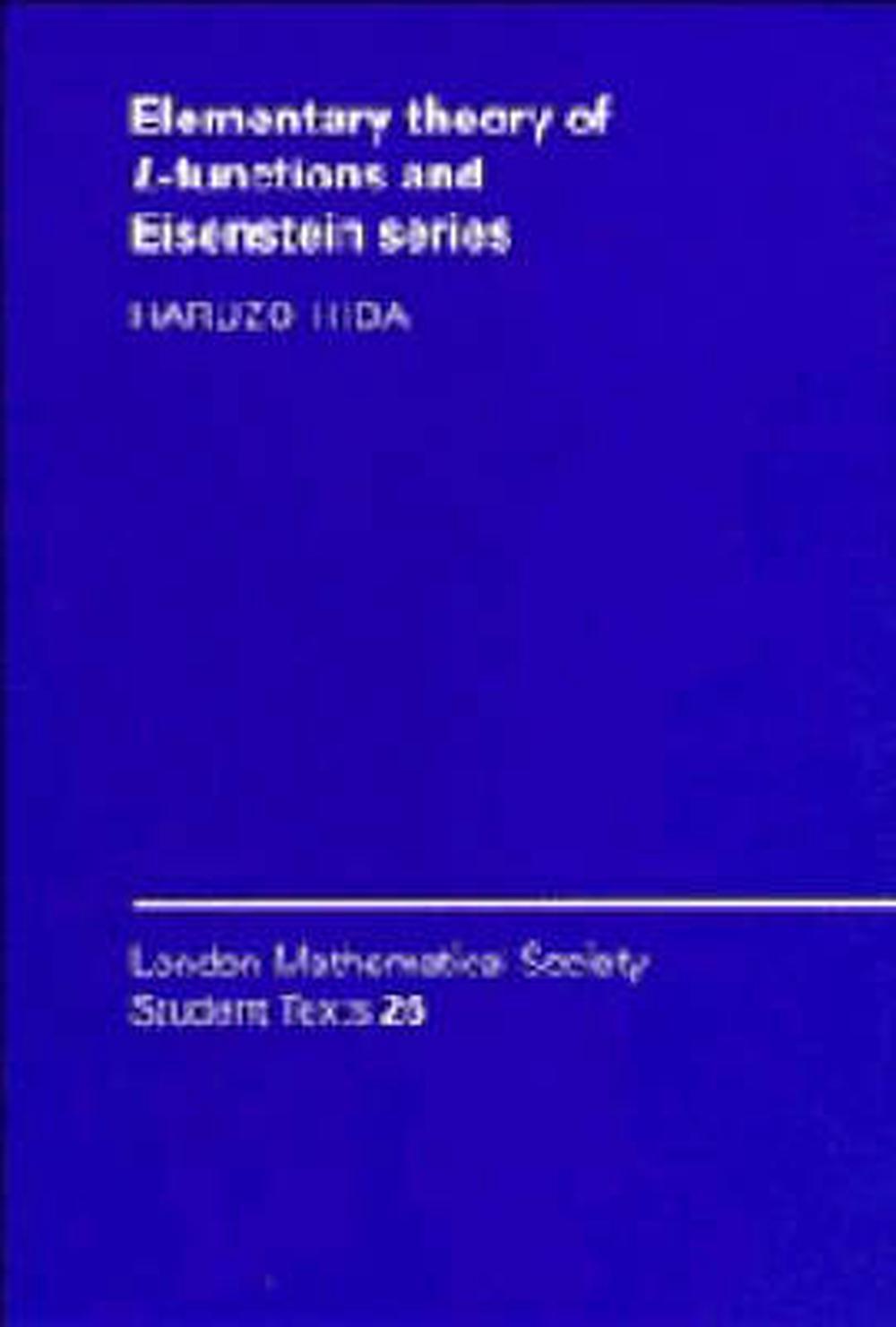 Elementary Theory of L-Functions and Eisenstein Series by Haruzo Hida ...