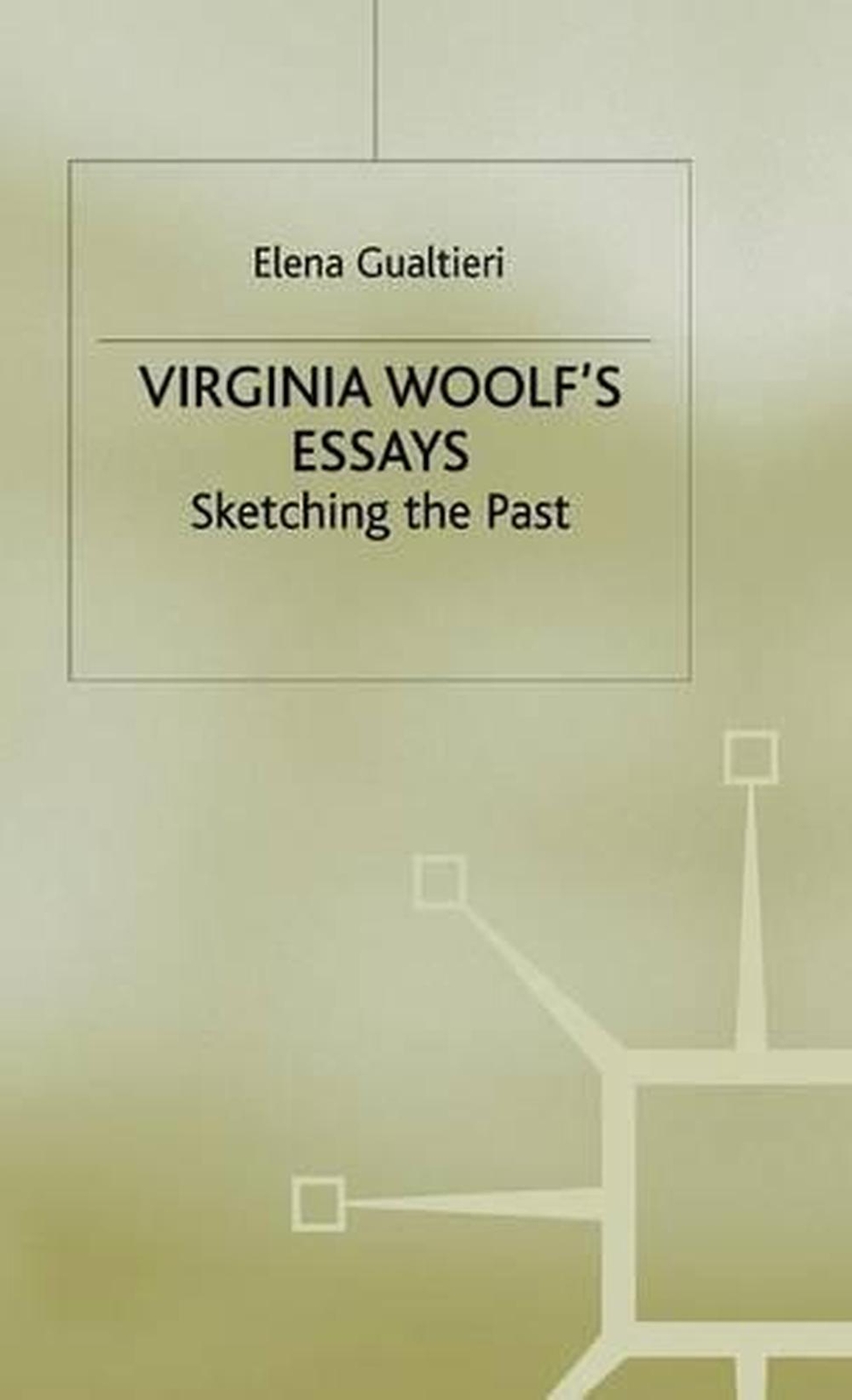 Virginia Woolf's Essays: Sketching the Past by E. Gualtieri (English ...
