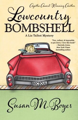 LOWCOUNTRY BOMBSHELL (LIZ TALBOT MYSTERY) By Susan M. Boyer - Hardcover ...
